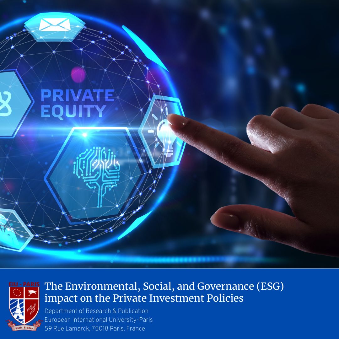 The Environmental, Social, and Governance (ESG) impact on the Private Investment Policies: A ...